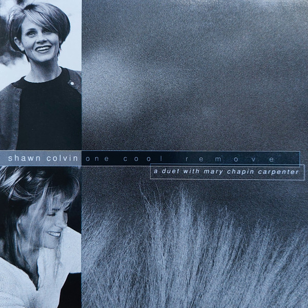 Shawn Colvin With Mary Chapin Carpenter – One Cool Remove (Promo Remix ...