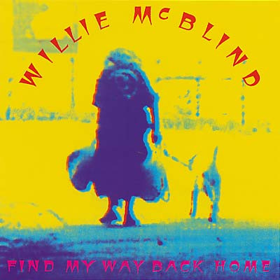 Willie McBlind – Find My Way Back Home (CD-Used) – Vals halla Records