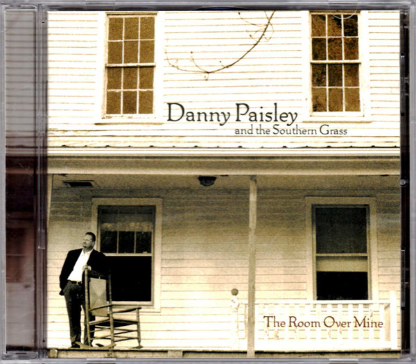 Danny Paisley And The Southern Grass – The Room Over Mine (CD-Used ...