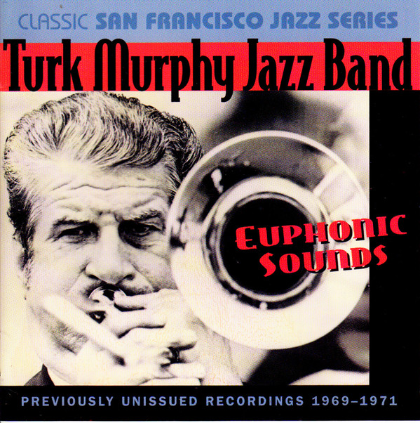 Turk Murphy’s Jazz Band – Euphonic Sounds (CD-Used) – Vals halla Records