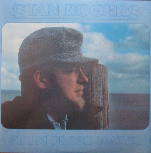 Stan Rogers – From Fresh Water (LP-Used) – Vals halla Records