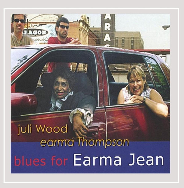 Juli Wood, Earma Thompson – Blues For Earma Jean (CD-Used) – Vals halla ...