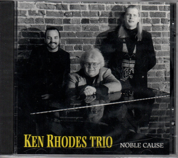 Ken Rhodes Trio – Noble Cause (CD-Used) – Vals halla Records