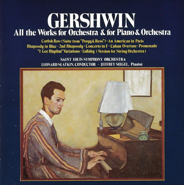 George Gershwin – All The Works For Orchestra & For Piano & Orchestra ...