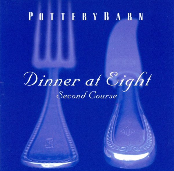 Various – Potterybarn – Dinner At Eight – Second Course (CD-Used ...