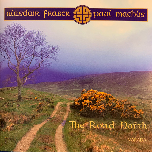 Alasdair Fraser and Paul Machlis – The Road North (CD-Used) – Vals ...