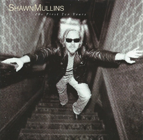 Shawn Mullins – The First Ten Years (CD-Used) – Vals halla Records