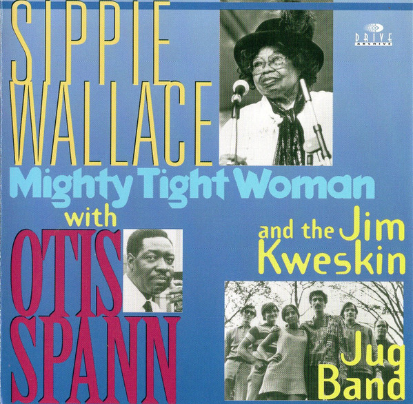 Sippie Wallace With Otis Spann And Jim Kweskin & The Jug Band – Mighty ...